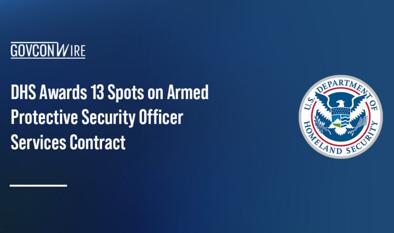 DHS Awards 13 Spots on Armed PSO Services Contract