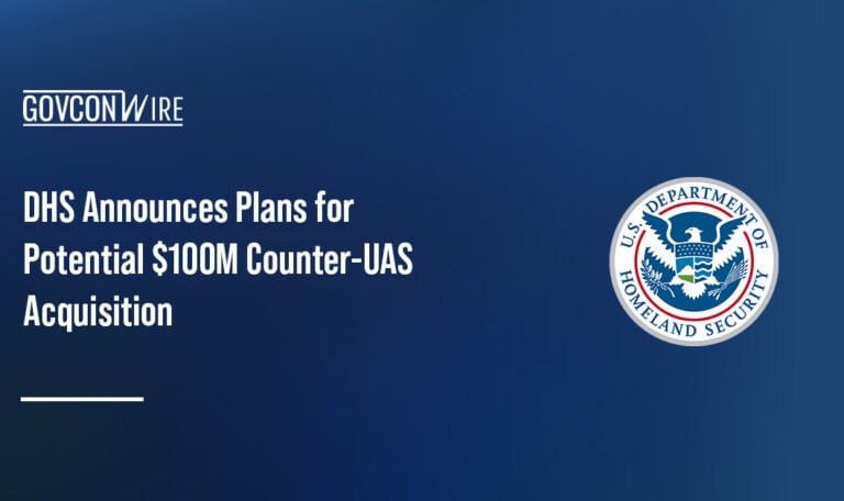 DHS Plans Potential $100M Counter-UAS Acquisition