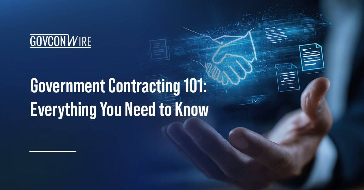 Government Contracting 101: Everything You Need to Know