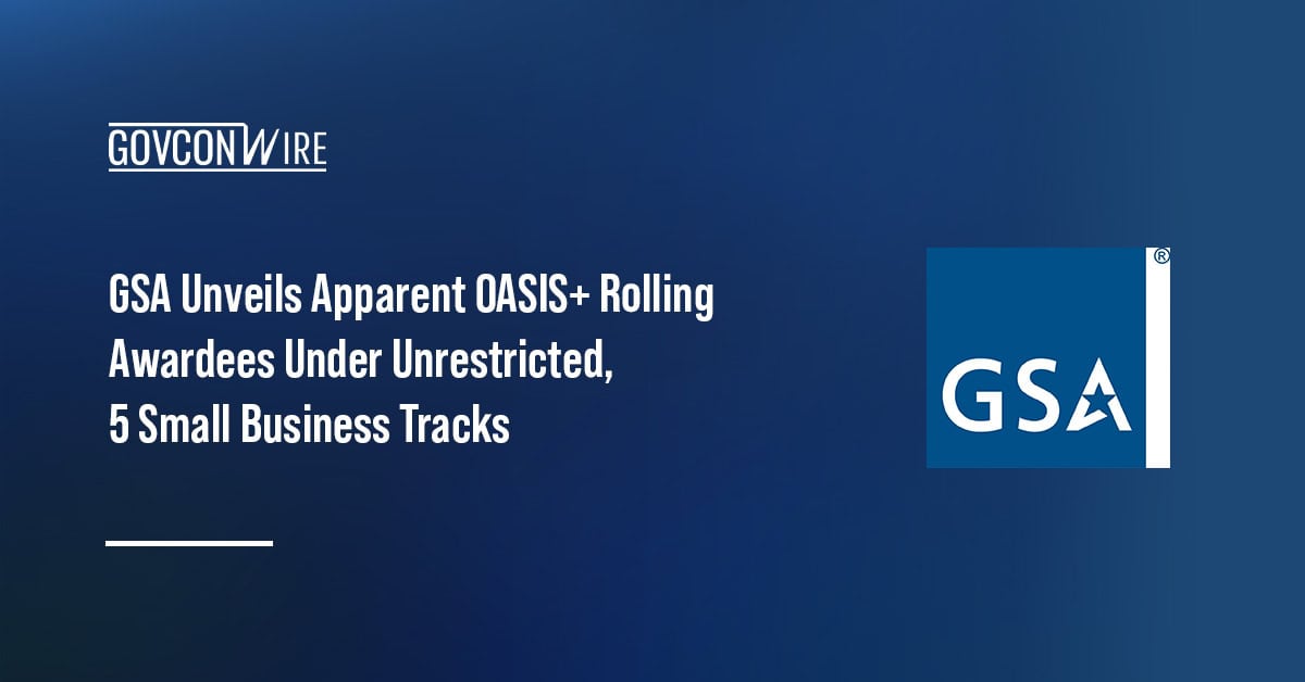 GSA Unveils Apparent OASIS+ Rolling Awardees