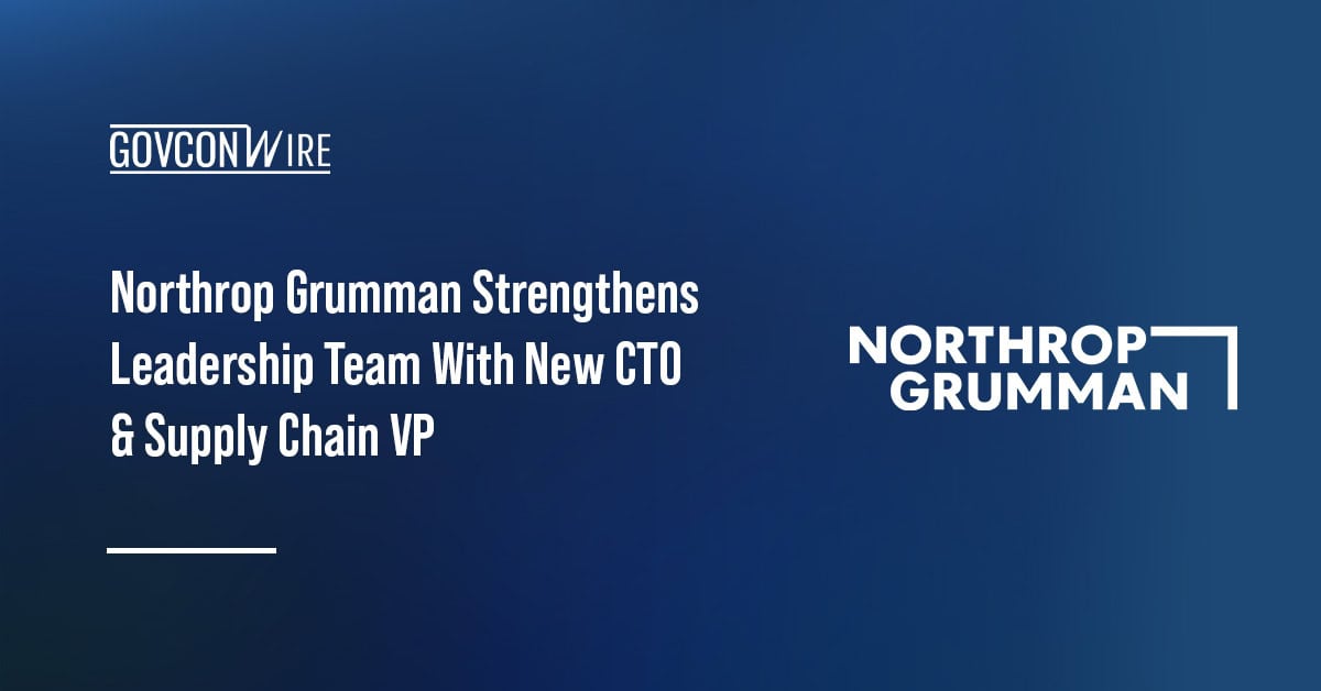 Northrop Names New CTO, Supply Chain VP